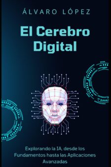 Libro: El Cerebro Digital: Explorando La IA Desde Los Fundamentos Hasta Las Aplicaciones ...