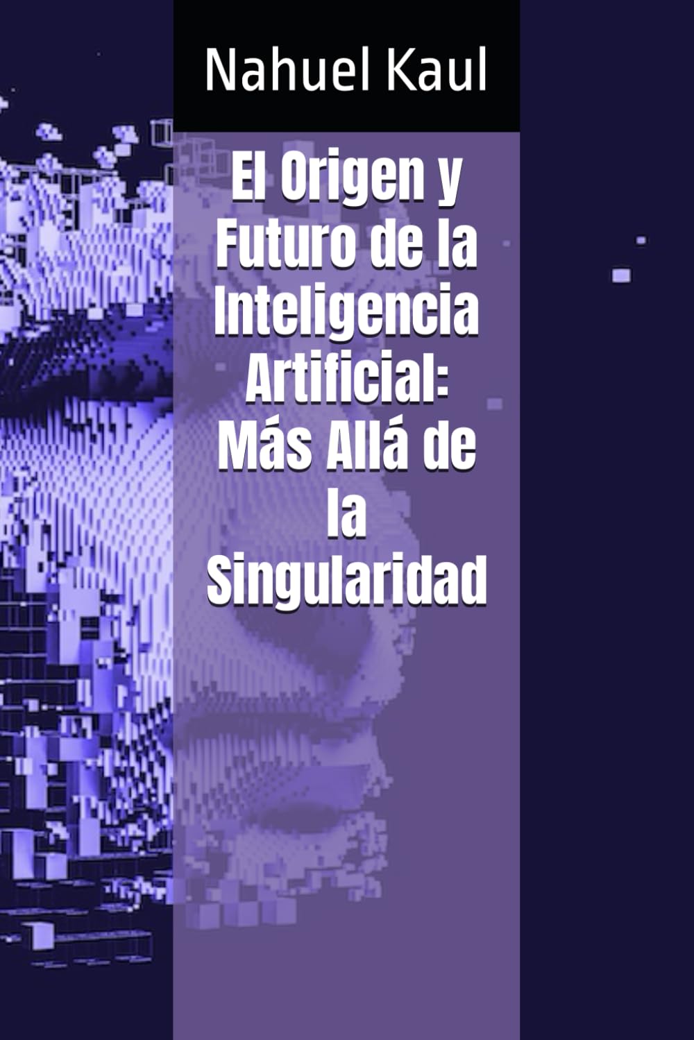 Libro: El Origen Y Futuro De La Inteligencia Artificial: Más Allá De La ...