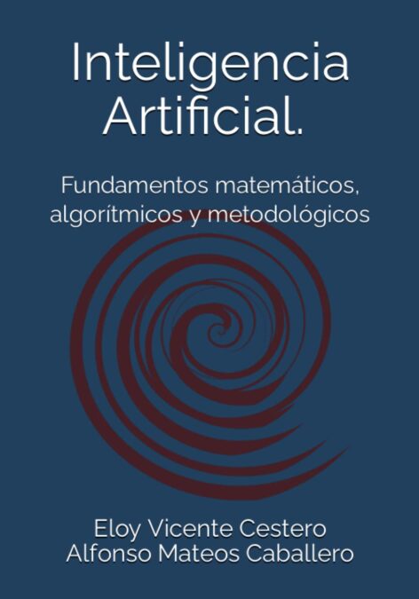 Libro: Inteligencia Artificial: Fundamentos Matemáticos, Algorítmicos Y Metodológicos ️ 2025 ...