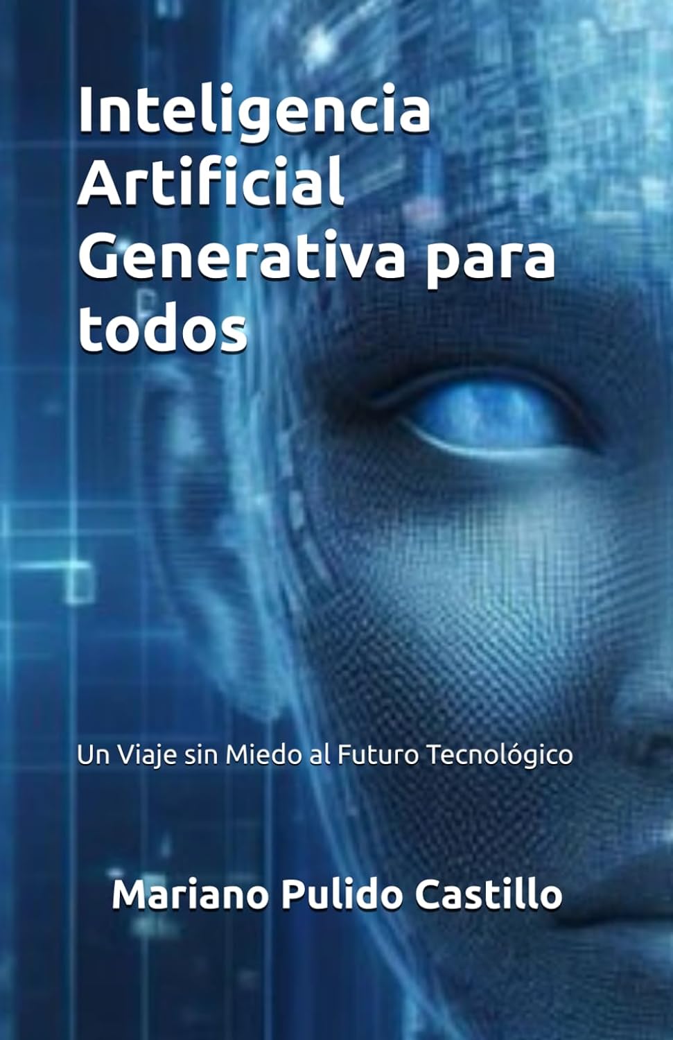 Libro: Inteligencia Artificial Generativa Para Todos: Un Viaje Sin Miedo Al Futuro Tecnológico ️ ...