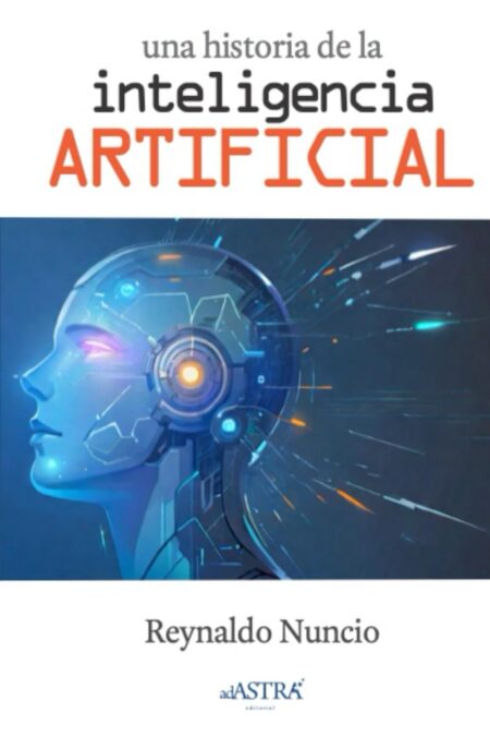 Libro: Una Historia De La Inteligencia Artificial ️ 2025 - ©Vive Virtual